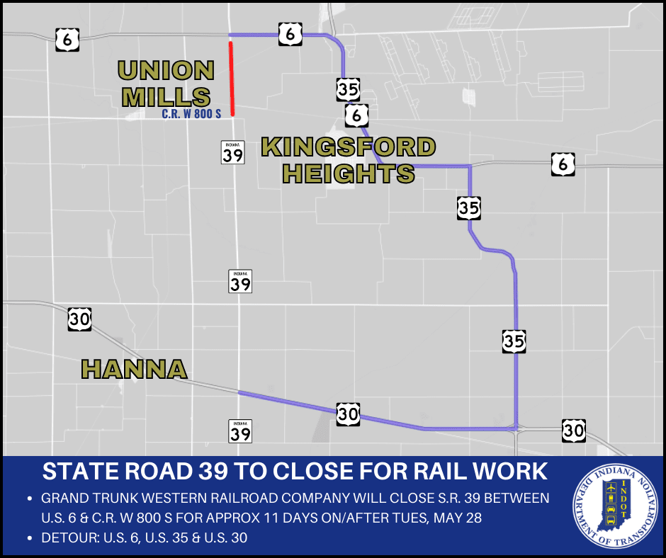 State Road 39 to close south of U.S. 6 for rail work