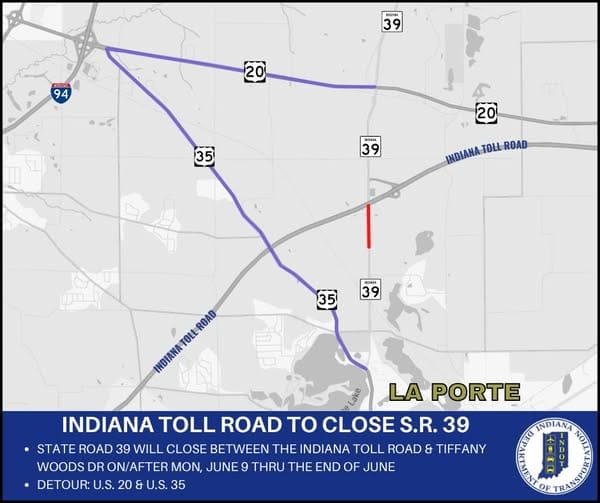 ROAD CLOSURE - State Road 39 in La Porte County starting Monday June 9th